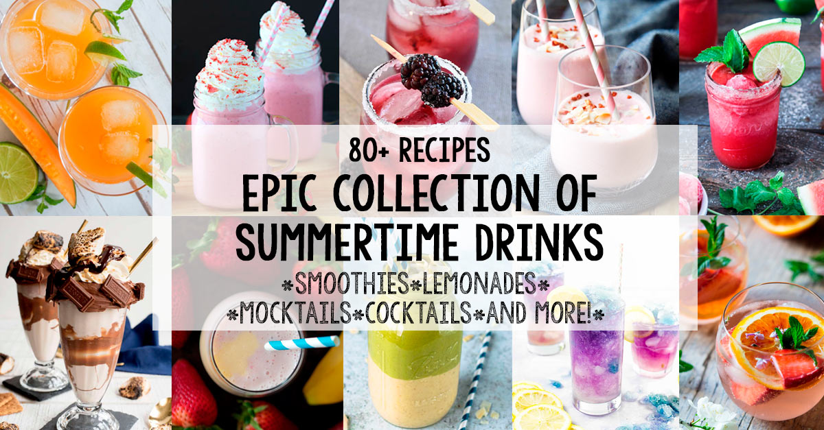 Epic Collection of Summertime Drinks - The Unlikely Baker