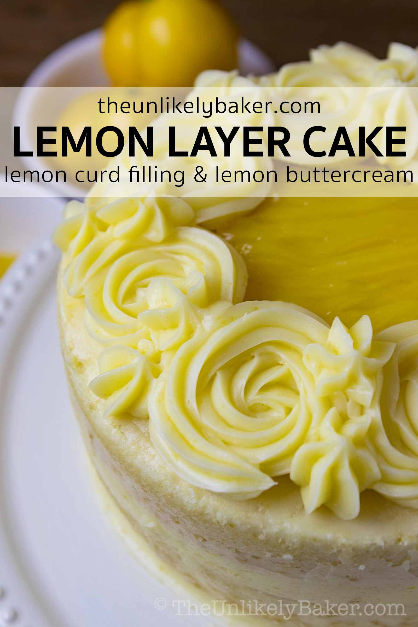Lemon Cake With Lemon Curd Filling And Lemon Buttercream The Unlikely Baker®